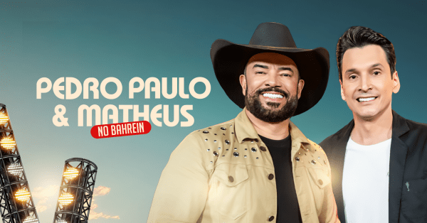 11.04 | Pedro Paulo e Matheus no Bahrein em Brasília - Sympla