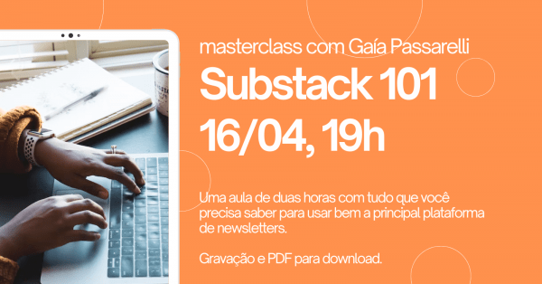 Masterclass Substack 101, abril 2025 - online - Sympla