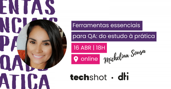 (TECHSHOT) Ferramentas essenciais para QA: do estudo à prática - online ...