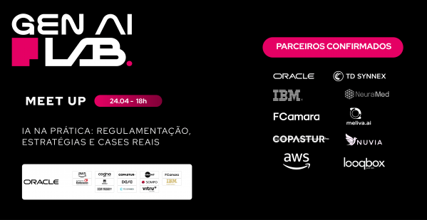 MEETUP GENAI LAB: IA NA PRÁTICA REGULAMENTAÇÃO, ESTRATÉGIAS E CASES ...
