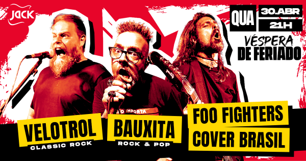 QUARTA JACK - VÉSPERA DE FERIADO! VELOTROL (CLASSIC ROCK) + BAUXITA ...