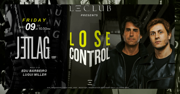 LOSE CONTROL JETLAG @ LE CLUB em São Paulo - Sympla