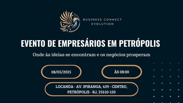 Business Connect Evolution - Imperial - Encontro de Empresários em Petrópolis em Petrópolis - Sympla