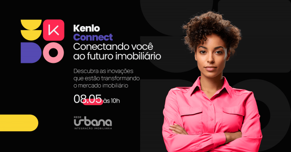 Kenlo Connect: Conectando você ao futuro imobiliário - online - Sympla