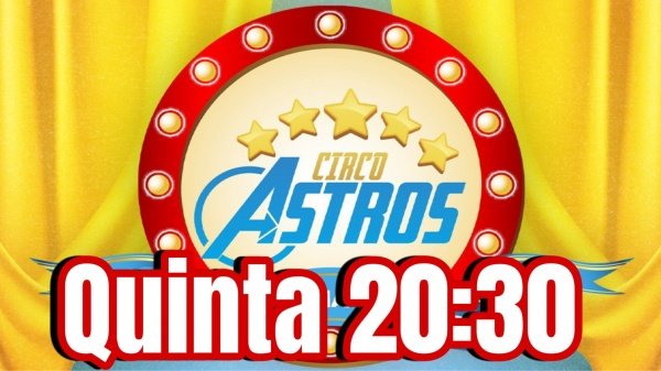 Quinta 20:30 Circo Astros AQ A MAGIA ACONTECE em Medianeira - Sympla