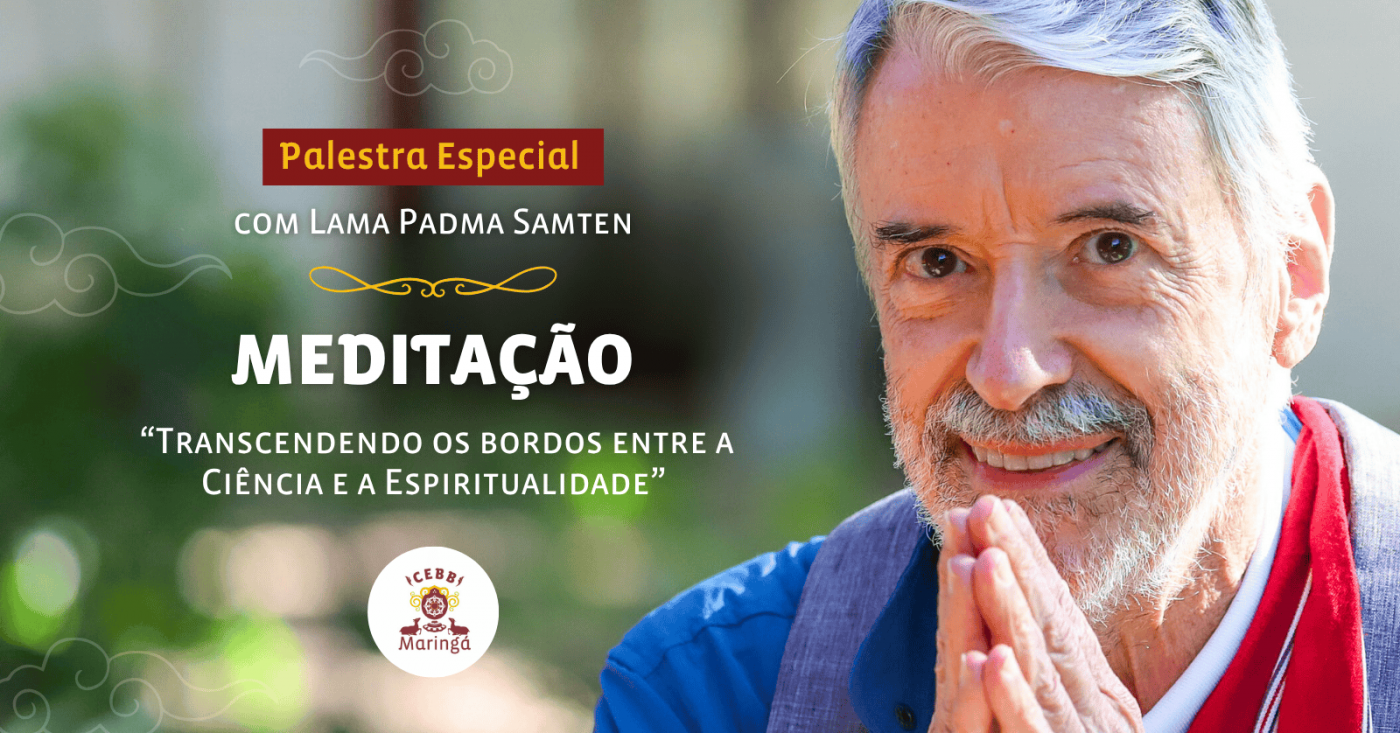 Palestra com Lama Padma Samten | Meditação: Transcendendo os bordos ...