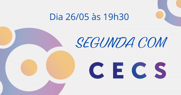 Segunda com CECS - online - Sympla