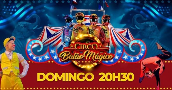 Circo Balão Mágico|Domingo 20h30- ÚLTIMO DIA EM Uberaba com a presença ...