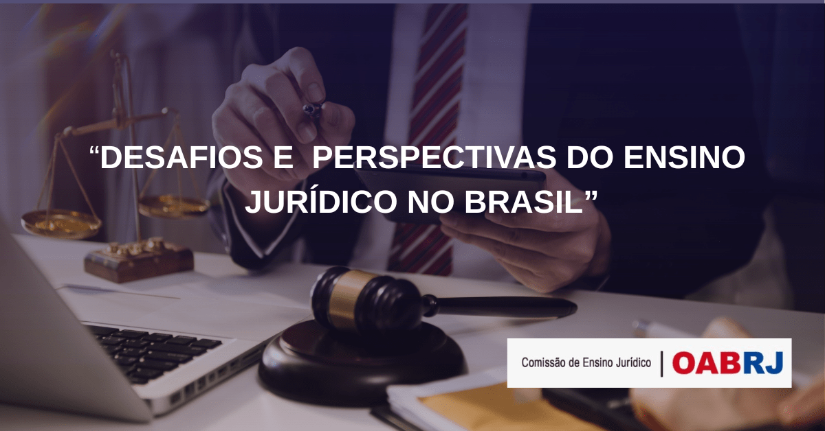 I SEMINÁRIO DA COMISSÃO DE ENSINO JURÍDICO DA OAB/RJ em Rio de Janeiro ...