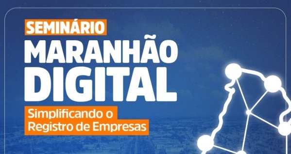 Maranhão Digital: Simplificando o Registro de Empresas em Santa Inês - Sympla