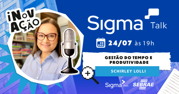 Sigma Talk - Gestão do Tempo e Produtividade em Tubarão - Sympla