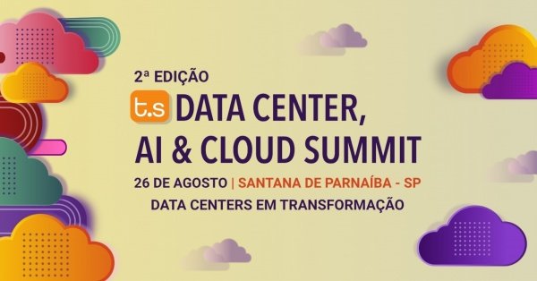TS DATA CENTER, AI & CLOUD SUMMIT | Presencial - Santana de Parnaíba - SP em Santana de Parnaíba ...