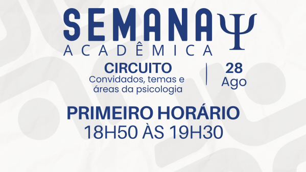 Semana Acadêmica de Psicologia 28/08: Circuito 1º horário 18h50 às 19h30 em Brusque - Sympla