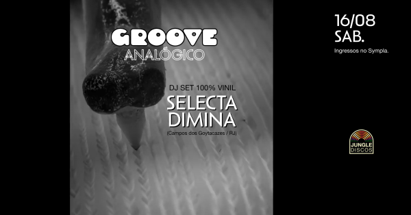 GROOVE ANALÓGICO: SELECTA DIMINA em Niterói - Sympla