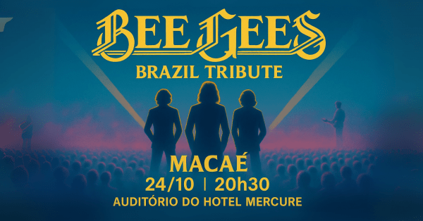 Bee Gees Brazil Tribute em Macaé [24/10] em Macaé - Sympla