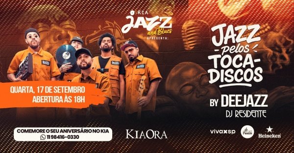 KIA JAZZ AND BLUES APRESENTA DEEJAZZ COM O SHOW JAZZ PELOS TOCA-DISCOS ...