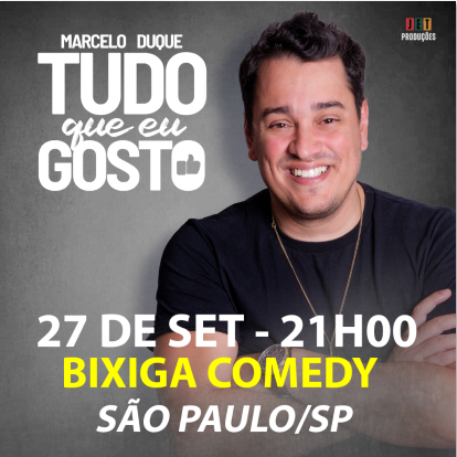 Marcelo Duque – Tudo que eu Gosto no Bixiga Comedy em São Paulo - Sympla
