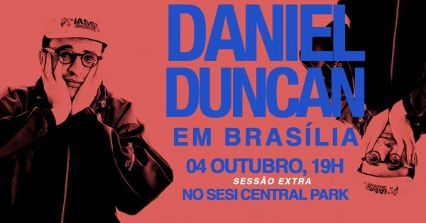 Daniel Duncan Ao Vivo em Brasília - Sessão Extra 19H em Brasília - Sympla