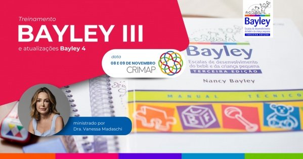 Treinamento das Escalas Bayley III e atualização das Escalas Bayley 4 ...