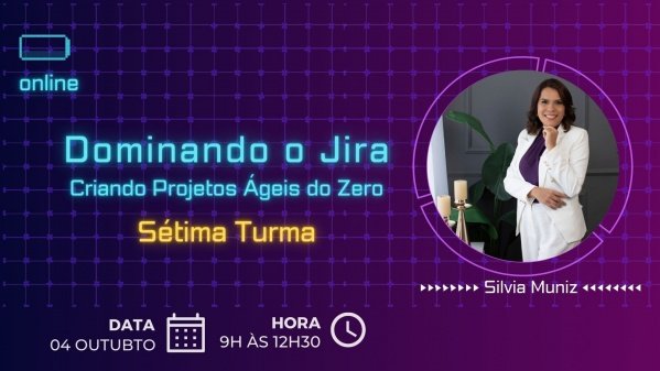 Dominando o Jira: Criando Projetos Ágeis do Zero - Sétima Turma ...