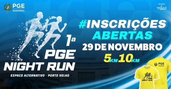 1ª PGE NIGHT RUN em Porto Velho - Sympla