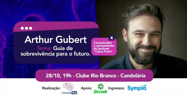 Conecta + especial: Arthur Gubert em Candelária em Candelária - Sympla