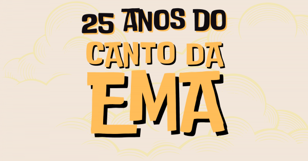 ANIVERSÁRIO 25 ANOS DO CANTO DA EMA em São Paulo - Sympla