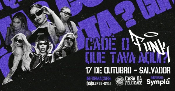Cadê o Funk que Tava Aqui - Edição Salvador em Salvador - Sympla