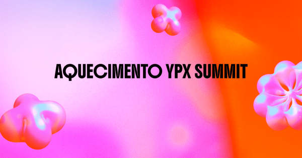AQUECIMENTO YPX SUMMIT em São Paulo - Sympla