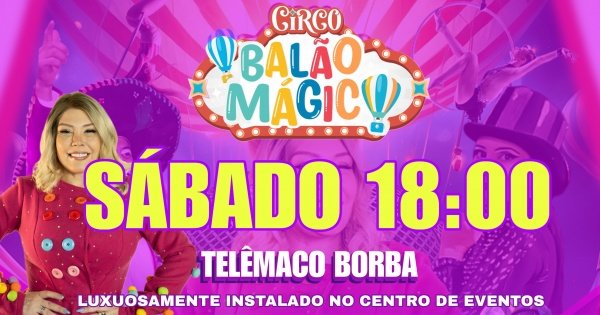 Sábado 18:00 Circo Balão Mágico O CIRCO DA SIMONY- TELÊMACO BORBA PR em ...