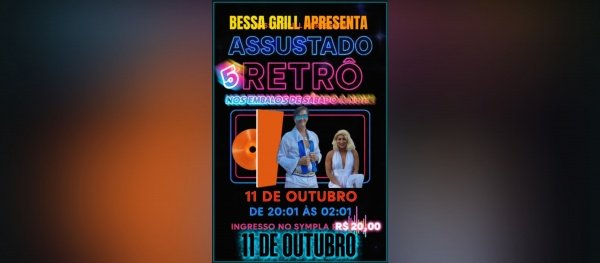 5º RETRÔ ASSUSTADO DO BESSA. 11 DE OUTUBRO. NOS EMBALOS DE SÁBADO A ...