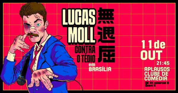 Lucas Moll contra o tédio - Comédia stand-up em Brasília - Sympla