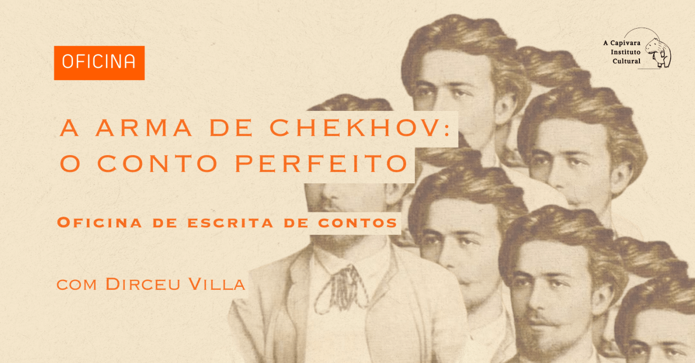 A ARMA DE CHEKHOV: Oficina de escrita de contos, com Dirceu Villa ...