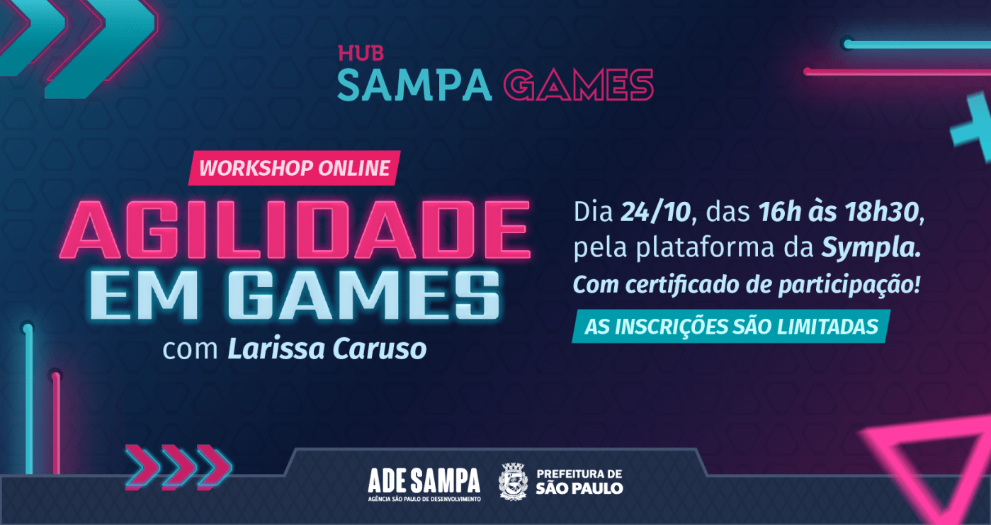 Workshop Hub Sampa Games | Agilidade em Games com Larissa Caruso ...