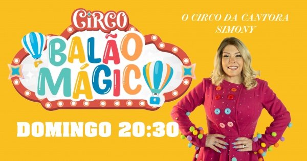 Domingo 20:30 Circo Balão Mágico O CIRCO DA SIMONY-IBAITI PR em Ibaiti ...