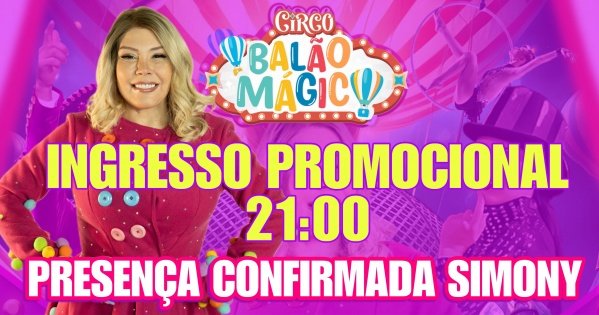 Sexta 21:00 Circo Balão Mágico O CIRCO DA SIMONY-ANDIRÁ PR em Andirá ...