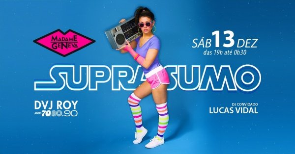 SUPRA SUMO no MADAME GENEVA ::: Anos 70, 80 e 90 em Belo Horizonte - Sympla