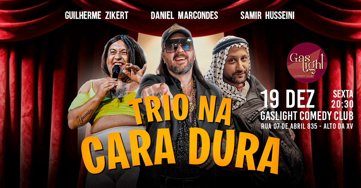 TRIO NA CARA DURA - DANIEL MARCONDES, GUILHERME ZIKERT e SAMIR HUSSEINI ...