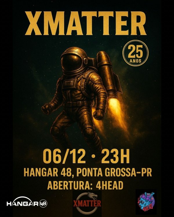 XMatter - Abertura: 4Head - 06.12.2025 | Hangar 48 em Ponta Grossa - Sympla