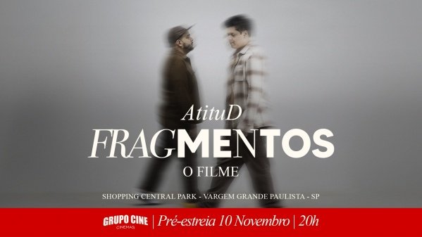 PRÉ ESTREIA ATITUD: FRAGMENTOS - O FILME em Vargem Grande Paulista - Sympla