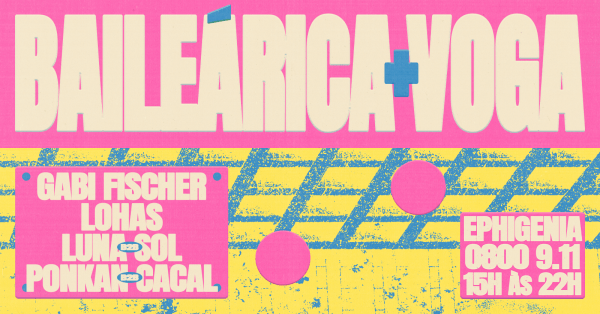 Bailearica & Voga - Entrada Gratuita @ Ephigenia em São Paulo - Sympla