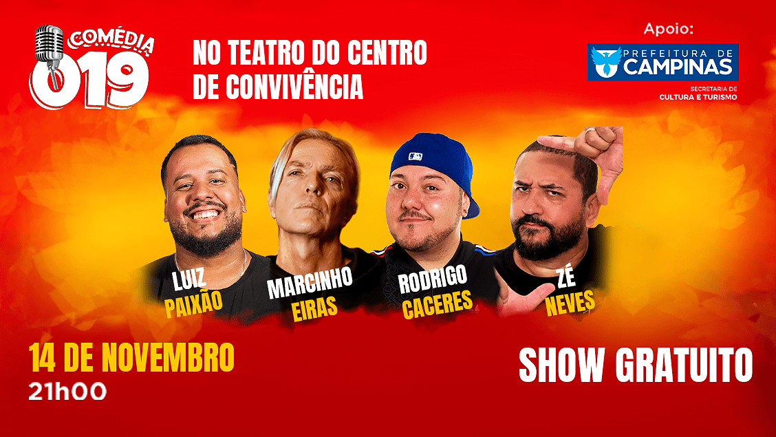 COMÉDIA 019 - Um show de comédia DE GRAÇA pra Campinas! em Campinas ...