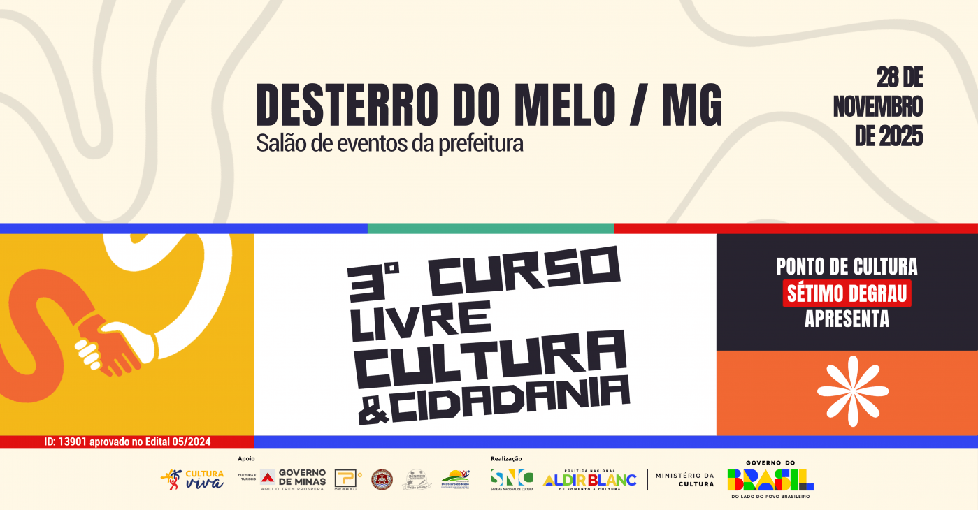 3º Curso Livre Cultura & Cidadania Desterro do Melo - MG em Desterro do ...