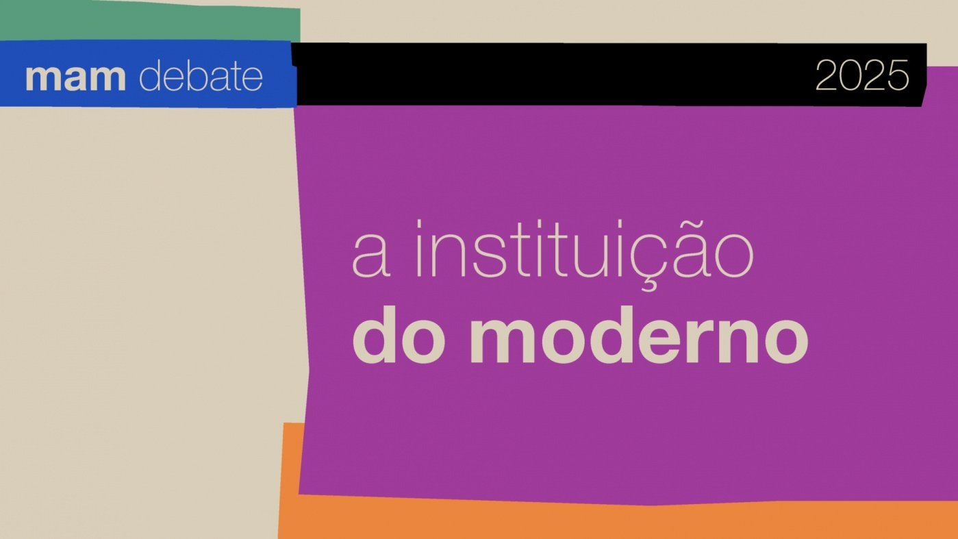 MAM Debate 2025: a instituição do moderno em São Paulo - Sympla