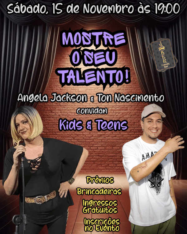 Mostre o Seu Talento Kids & Teens - Angela & Ton - INGRESSOS GRATUITOS ...