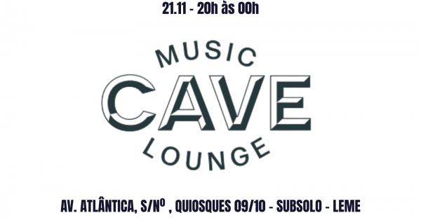 Cave Music Lounge Leme - Soft Opening em Rio de Janeiro - Sympla