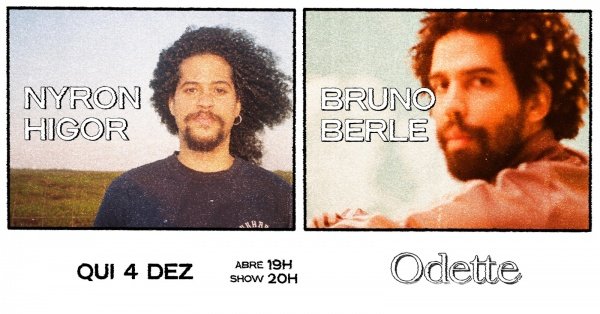 Odette apresenta Nyron Higor e Bruno Berle em São Paulo - Sympla