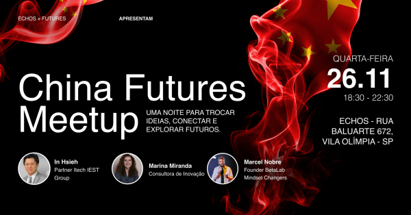 China Futures MEET UP - um encontro sobre cultura, negócios e visões de ...