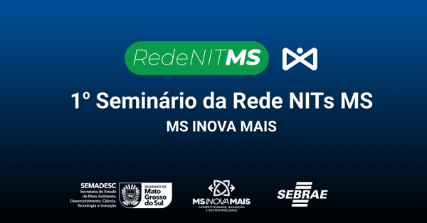 1º Seminário da Rede NITs MS em Campo Grande - Sympla