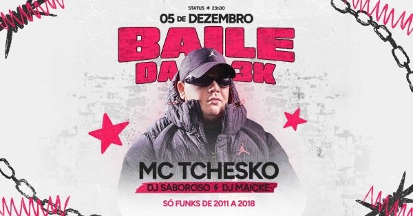 BAILE DA 3K | MC TCHESKO em Guaíba - Sympla
